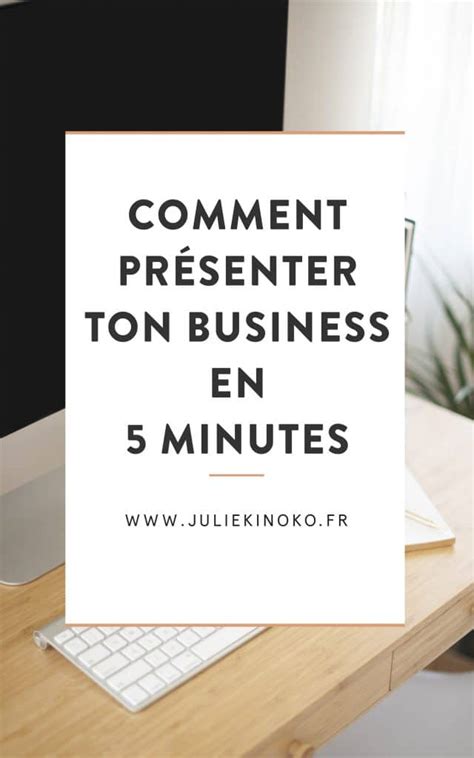 Comment présenter son entreprise en moins de 5 minutes Être Soi