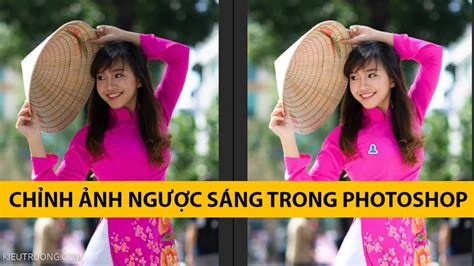 Cách chỉnh ảnh ngược sáng trong Photoshop YouTube