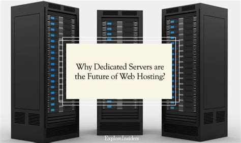Why Dedicated Servers Are The Future Of Web Hosting 5 Ways