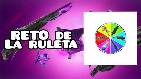 RETO DE LA RULETA DE ARMAS EN FORTNITE YouTube