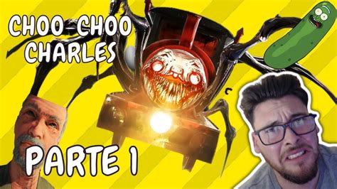 EL TREN ARAÑA CHOO CHOO CHARLES JUEGO COMPLETO PARTE 1 YouTube