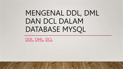 mengenal ddl dml dan dcl dalam database pptx