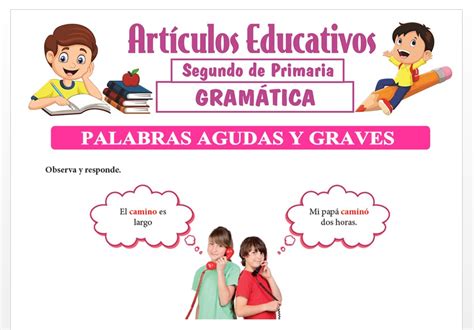 Palabras Agudas Y Graves Para Segundo De Primaria
