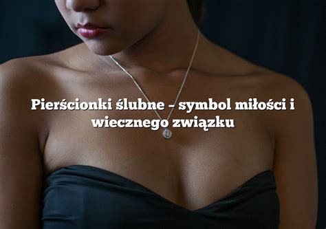 Pier Cionki Lubne Symbol Mi O Ci I Wiecznego Zwi Zku Rings Pl
