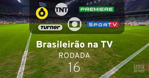Brasileirão ao vivo jogos na Globo SporTV Premiere e TNT 16ª rodada
