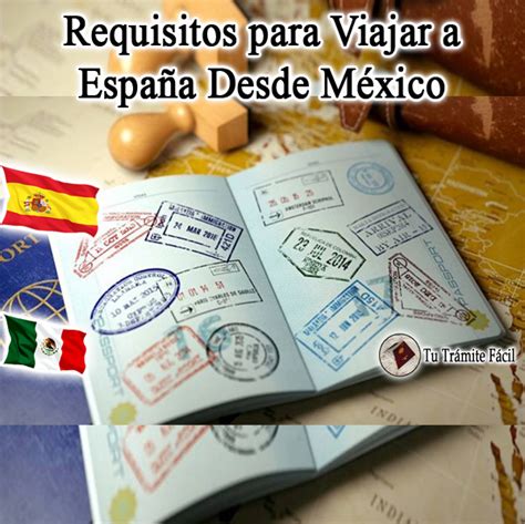 Requisitos para viajar a españa desde méxico Actualizado julio 2023