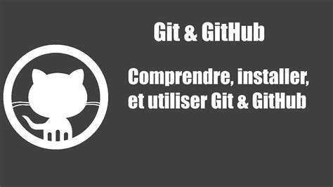 Comprendre Installer Et Utiliser Git Github Youtube