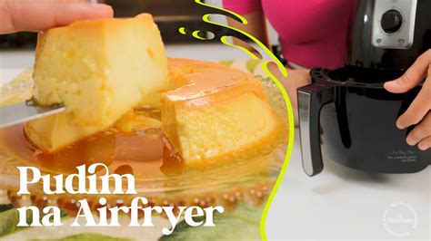 Como Fazer Pudim Na Airfryer Fritadeira El Trica Youtube