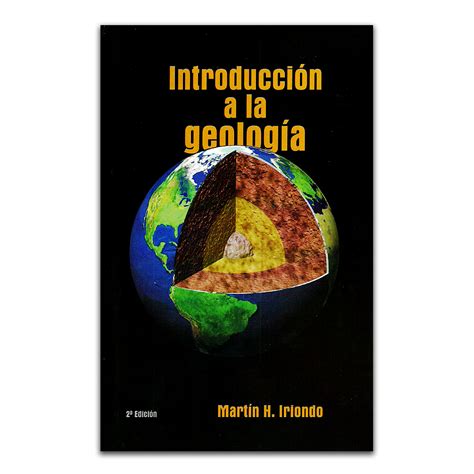 Introducción a la geología Martín H Iriondo Brujas