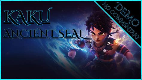 KAKU ANCIENT SEAL Demo NO COMMENTARY YouTube