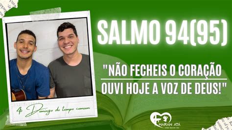 Salmo 94 95 Não fecheis o coração ouvi hoje a voz de Deus YouTube