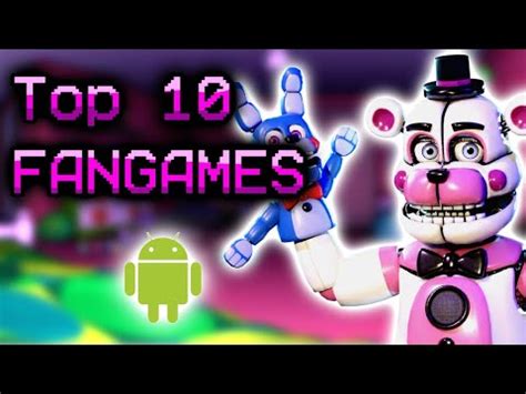 TOP 10 FANGAMES DE FNAF Para ANDROID YouTube