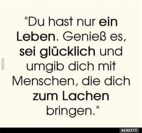 Du hast nur ein Leben Genieß es sei glücklich und umgib DEBESTE de