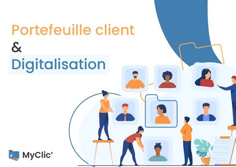 Comment gérer son portefeuille client à l ère du digital MyClic CRM