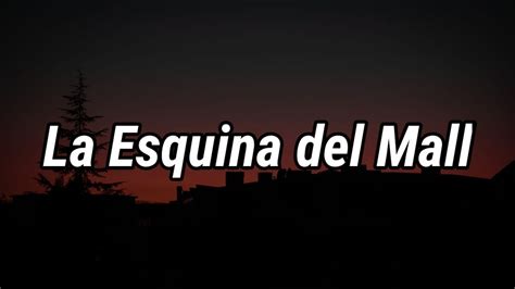 Justin Quiles Carin Leon La Esquina Del Mall Letra Lyrics YouTube