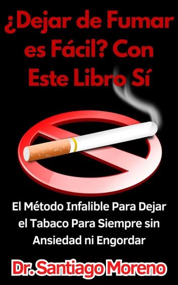 Dejar de Fumar es Fácil Con Este Libro Sí El Método Infalible Para