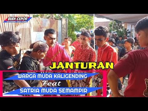 JANTURAN EBEG WARGA MUDA KALIGENDING FEAT SATRIA MUDA SEMAMPIR YouTube