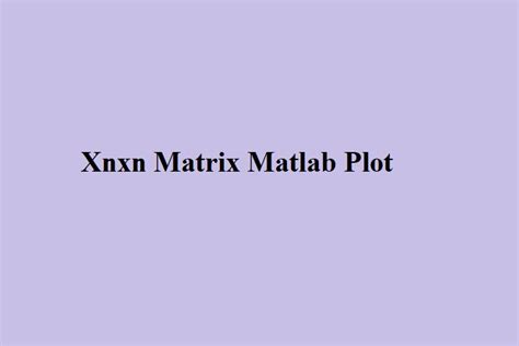 xnxn matrix matlab plot example and pdf