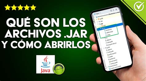 Qu Es Un Archivo Jar C Mo Abrirlos O Ejecutarlos En Android Iphone