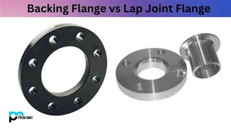 Backing Flange Vs Lap Joint Flange What S The Difference