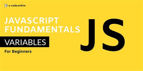 learn javascript fundamentals— variables by u code online medium