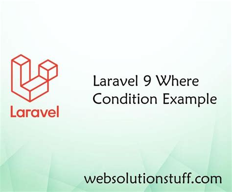Laravel 9 Where Condition Example In 2023 Conditioner Eloquent Coding
