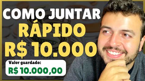 COMO JUNTAR 10 MIL REAIS RÁPIDO em POUCOS passos voce também consegue
