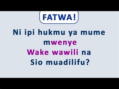 FATWA Ni Ipi Hukmu Ya Mume Mwenye Wake Wawili Na Sio Muadilifu YouTube