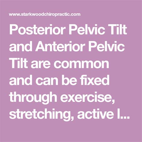 Posterior Pelvic Tilt And Anterior Pelvic Tilt Are Common And Can Be