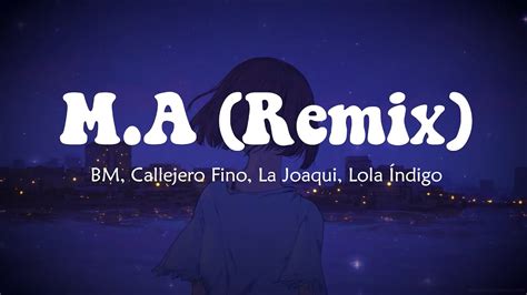 M A Remix Letra Lyrics Bm Callejero Fino La Joaqui Lola Ndigo
