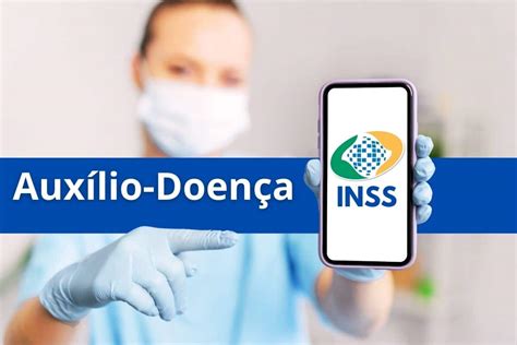 Auxílio doença por quanto tempo posso receber e qual o valor Meu