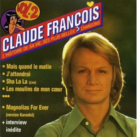 L Histoire De Sa Vie Ses Plus Belles Chansons Vol 2 De Claude