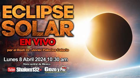 ECLIPSE SOLAR DEL 8 DE ABRIL 2024 MEXICO Y USA TRANSMISIÓN EN VIVO
