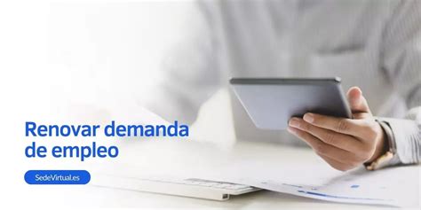 Renovar la demanda de empleo Cómo sellar el paro en 2023 Sede Virtual