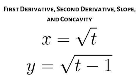 slope concavity of parametric equations x sqrt t y sqrt t 1 youtube