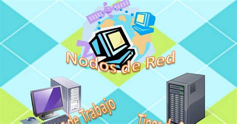 INFORMATICA NODO ESTACION DE TRABAJO TIPOS DE SERVIDORES