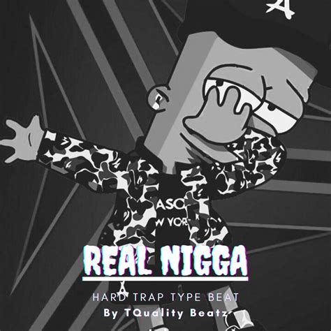Real Nigga Trap Beat Single Album By TQuality Beatz Apple Music