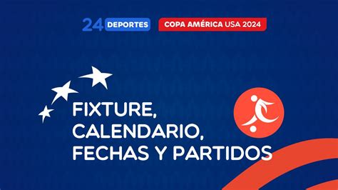 Copa América 2024 fixture calendario fechas y partidos 24horas