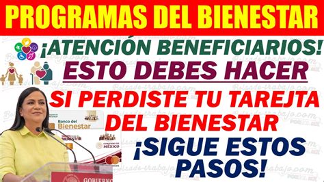 Programas del Bienestar Qué debo de hacer si extravío mi Tarjeta del
