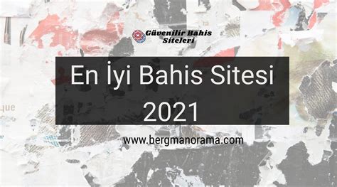 En Yi Bahis Sitesi En G Venilir Bahis Siteleri