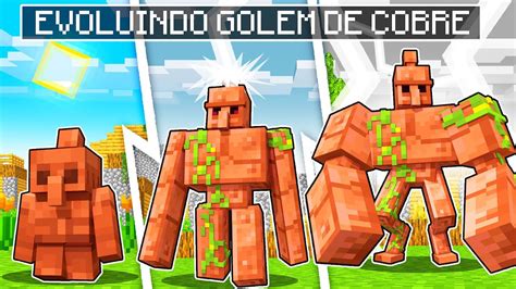 EVOLUINDO GOLEM DE COBRE PARA GOLEM DE COBRE DEUS No MINECRAFT YouTube