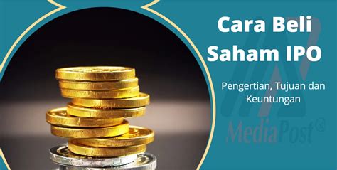 Cara Membeli Saham Initial Public Offering IPO Pengertian Tujuan