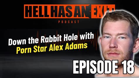 Down The Rabbit Hole With Porn Star Alex Adams Ep 18
