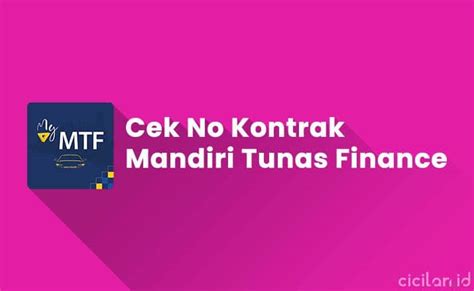 4 Cek No Kontrak Mandiri Tunas Finance Online Terbaru CICILAN ID