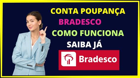 Conta Poupan A Bradesco Como Funciona Como Abrir Conta Poupan A No