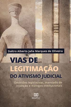 Vias de legitimação do ativismo judicial by Daltro Alberto Jaña Marques