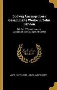 Ludwig Anzengrubers Gesammelte Werke In Zehn B Nden Literatura