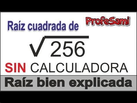 La respuesta reveladora Descubre la raíz cuadrada de 256 y sorpréndete