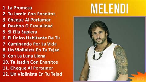 Melendi 2024 MIX Las Mejores Canciones La Promesa Tu Jardín Con