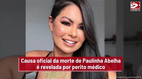 Causa oficial da morte de Paulinha Abelha é revelada